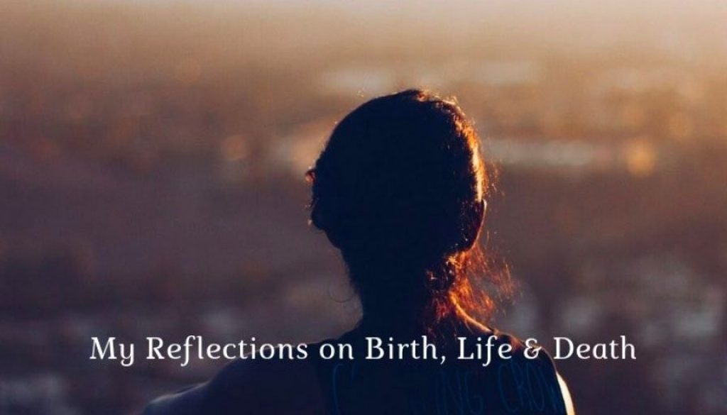 My Reflections on Birth, Life and Death - Aura Yoga